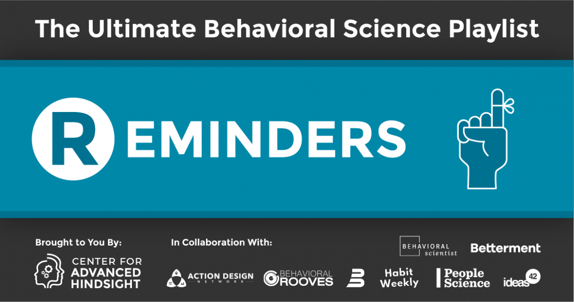 Behavioral Science Playlist: Reminders - Center for Advanced Hindsight